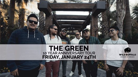 The Green - 10 Year Anniversary Show at Wild Buffalo Club - Friday, Jan ...