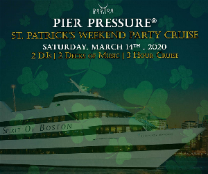 Boston St. Patrick's Weekend Pier Pressure Party Cruise at Boston Boat ...