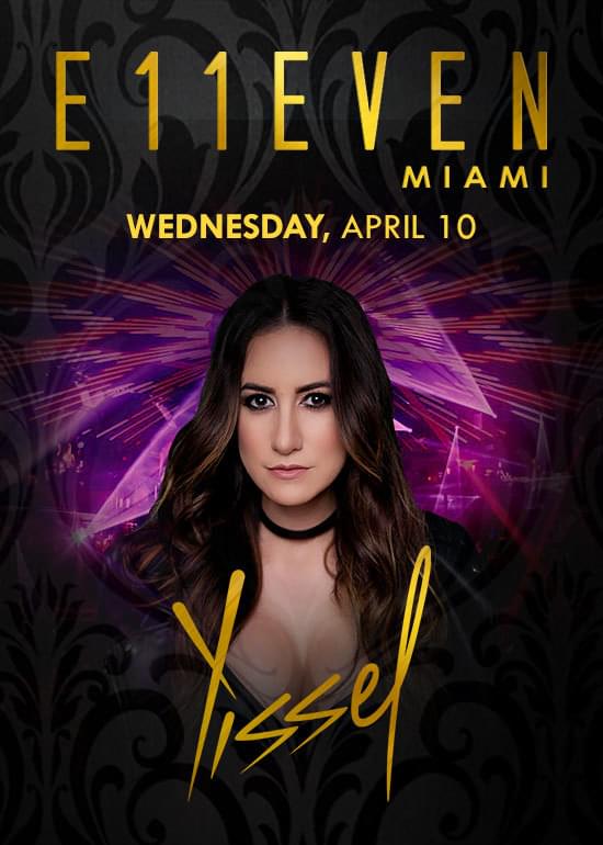 Yissel at E11EVEN - Wednesday, Apr 10 2019 | Discotech