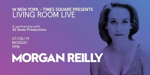 Morgan Reilly at Living Room at the W - Monday, Jul 8 2019 | Discotech