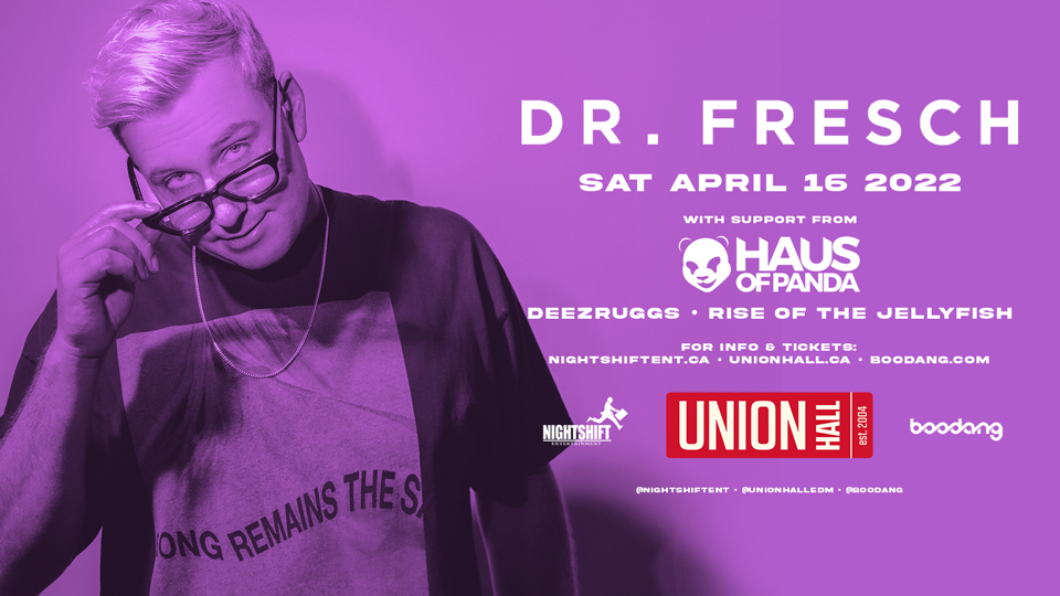 Dr. Fresch, Haus of Panda at Union Hall - Saturday, Apr 16 2022 | Discotech