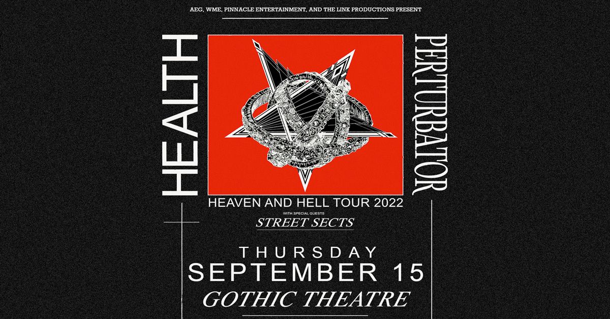 Health & Perturbator at Gothic Theatre - Thursday, Sep 15 2022 | Discotech