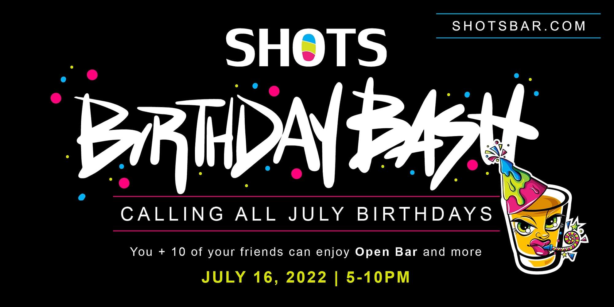 July Birthday Turn Up @ SHOTS Wynwood at Shots Miami - Saturday, Jul 16 ...