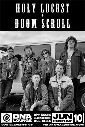 Holy Locust + Doom Scroll at DNA Lounge - Friday, Jun 10 2022 | Discotech