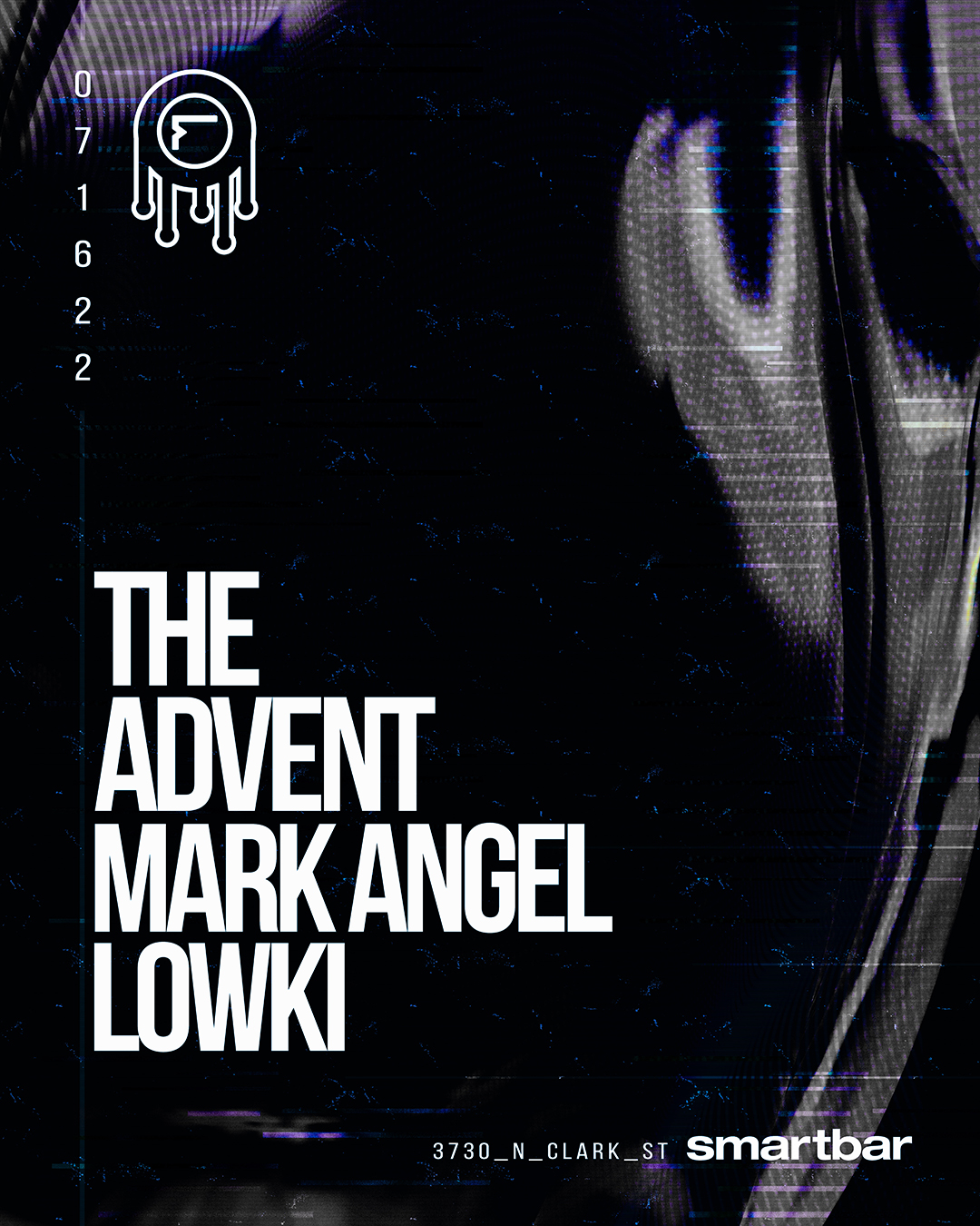 Obscure + Format welcome The Advent * Mark Angel * Lowki at Smartbar - Saturday, Jul 16 2022 ...