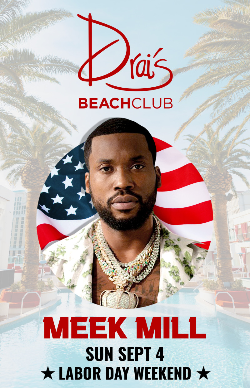 Meek Mill at Drai's Beachclub - Sunday, Sep 4 2022 | Discotech