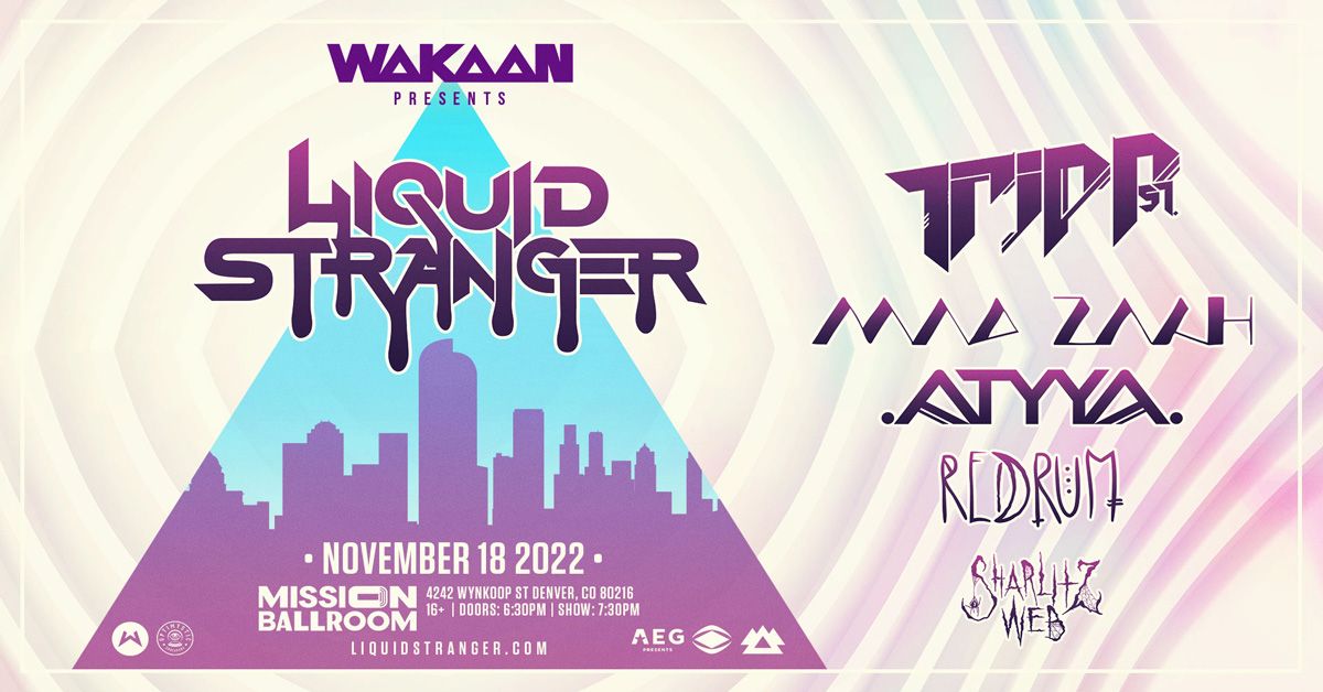 Liquid Stranger at Mission Ballroom - Friday, Nov 18 2022 | Discotech