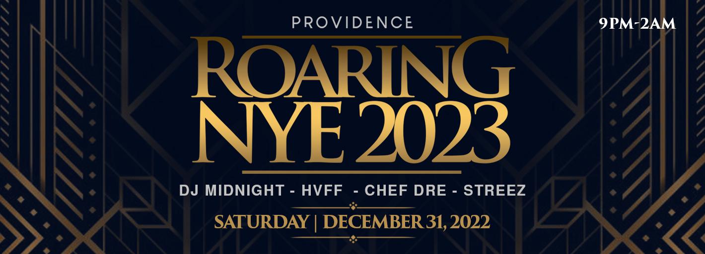 Roaring New Year's Eve NYE 2023 12/31/22 at Providence - Saturday, Dec ...