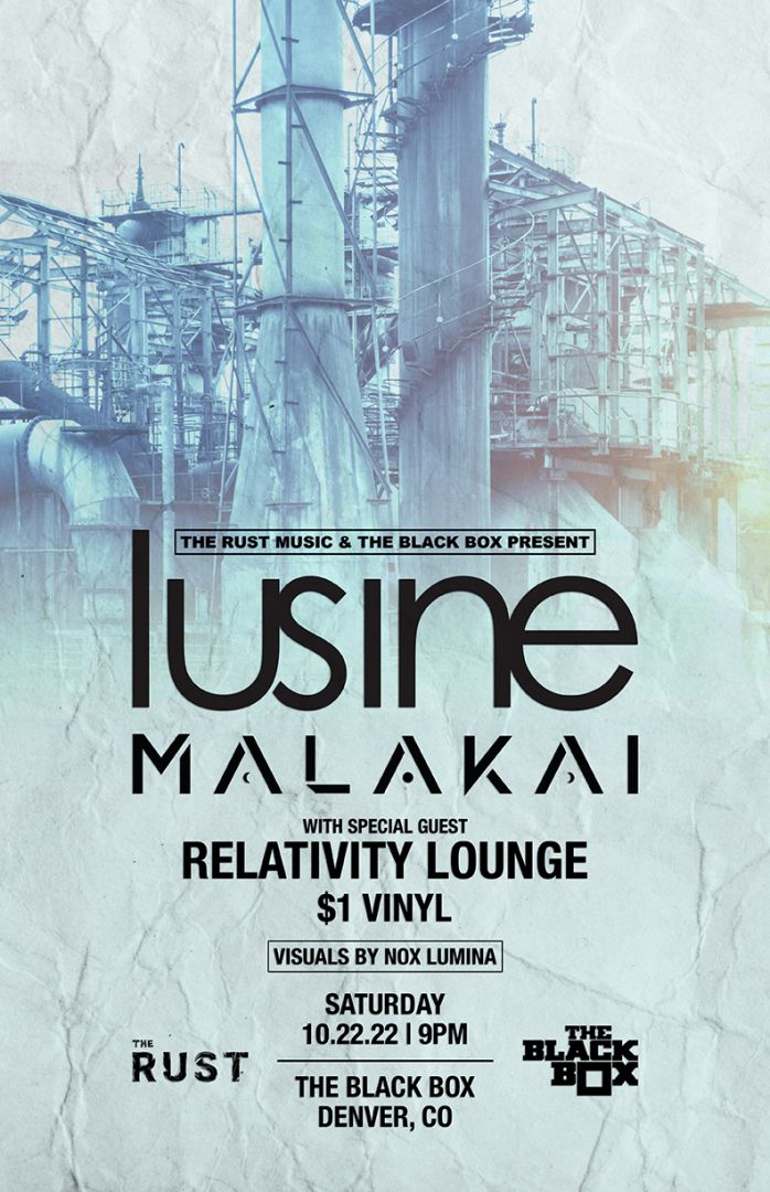 The Black Box & The Rust present: Lusine & Malakai w/ special guests Relativity Lounge, $1 Vinyl ...