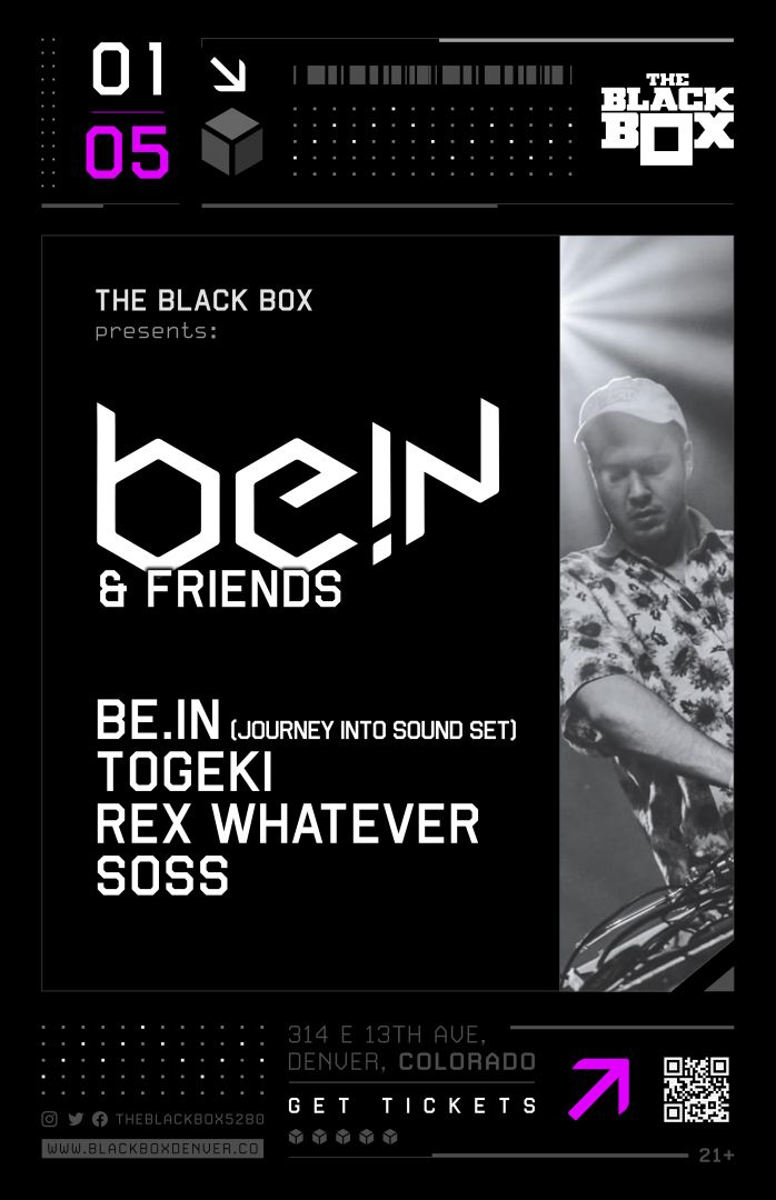 be.IN & Friends: be.IN (Journey Into Sound Set), Togeki, Rex Whatever, SOSS at The Black Box ...