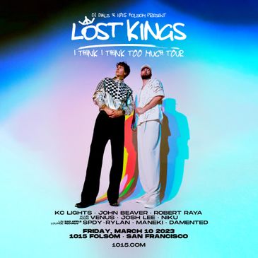 Lost Kings at 1015 Folsom - Friday, Mar 10 2023 | Discotech