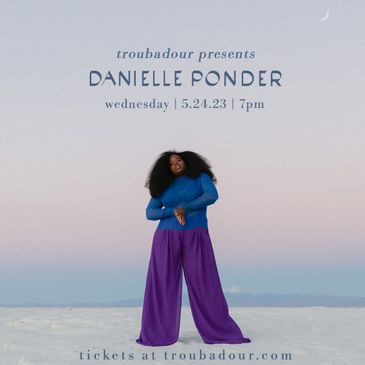 Danielle Ponder at Troubadour - Wednesday, May 24 2023 | Discotech