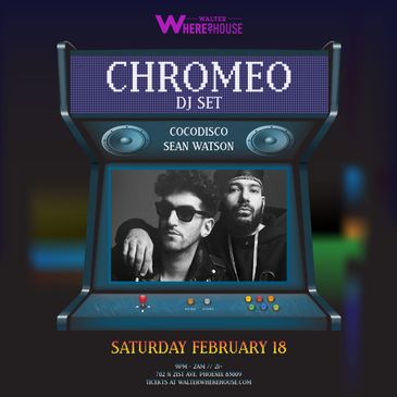 Chromeo (DJ set) at Walter Where?House - Saturday, Feb 18 2023 | Discotech