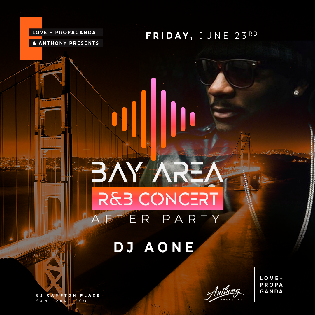 Bay Area R&B Concert After Party feat. The DJ AONE at Love and Propaganda - Friday, Jun 23 2023 ...