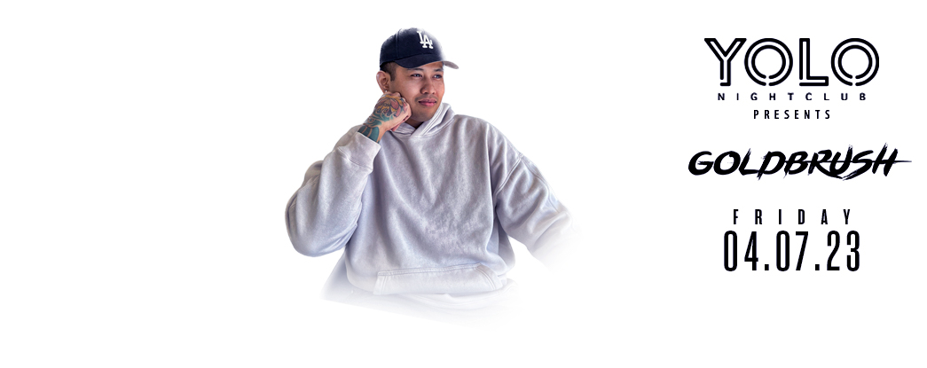 Goldbrush at YOLO Nightclub - Friday, Apr 7 2023 | Discotech