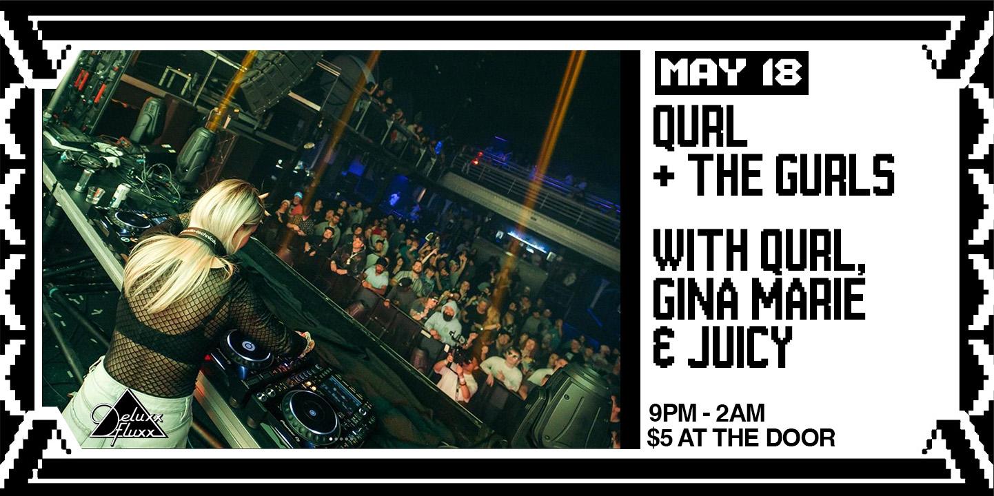 QURL + THE GURLS w/ Qurl, Gina Marie, & Juicy at Deluxx Fluxx ...