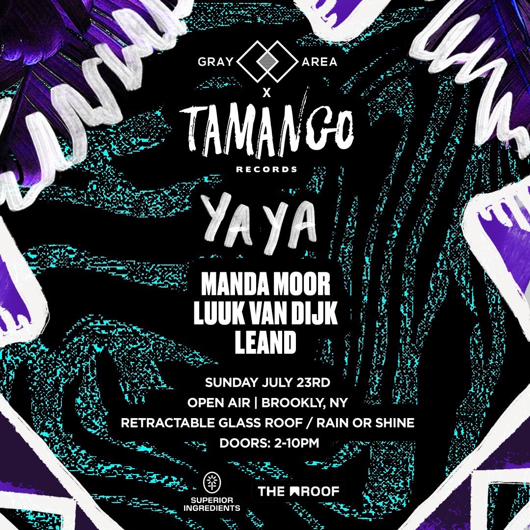 Tamango: YAYA, Manda Moor, Luuk Van Dijk and Leand at Superior Ingredients - Sunday, Jul 23 2023 ...