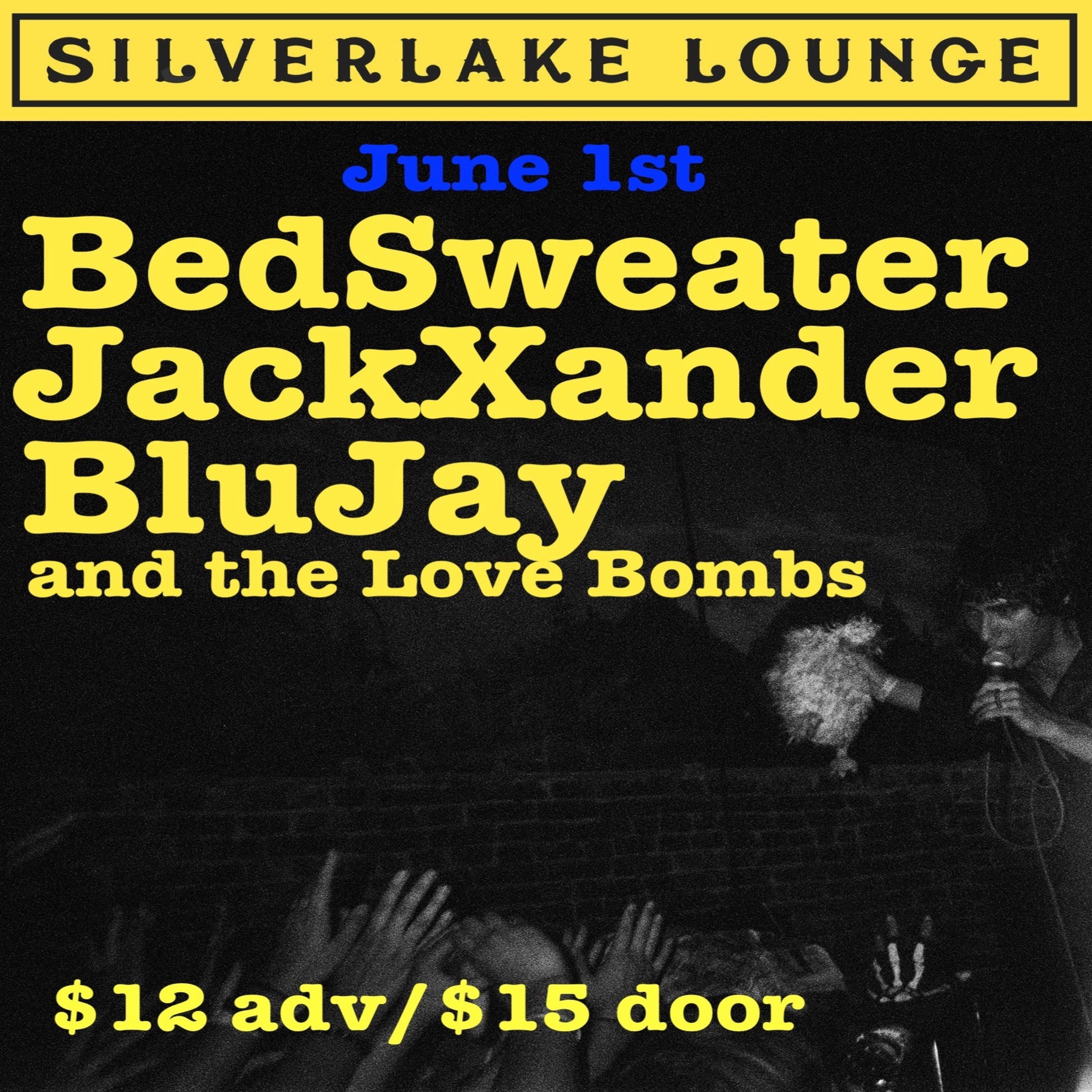BedSweater | Jack Xander | BluJay | The Love Bombs at The Silverlake ...
