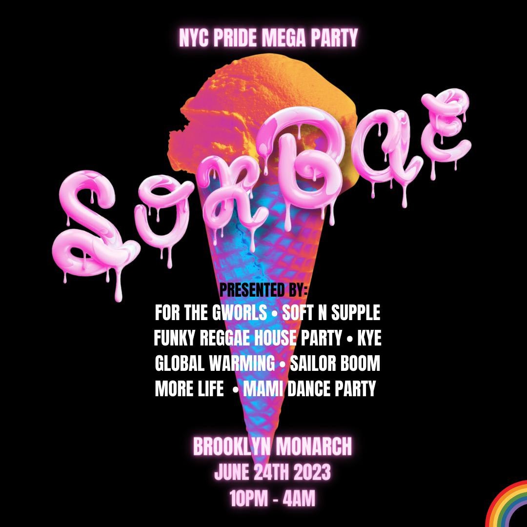 Sorbae - Nyc Mega Pride Party 2023 at Brooklyn Monarch - Saturday, Jun ...