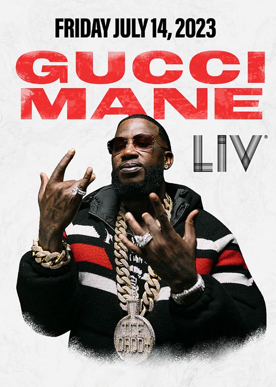 Gucci Mane at LIV - Friday, Jul 14 2023 | Discotech