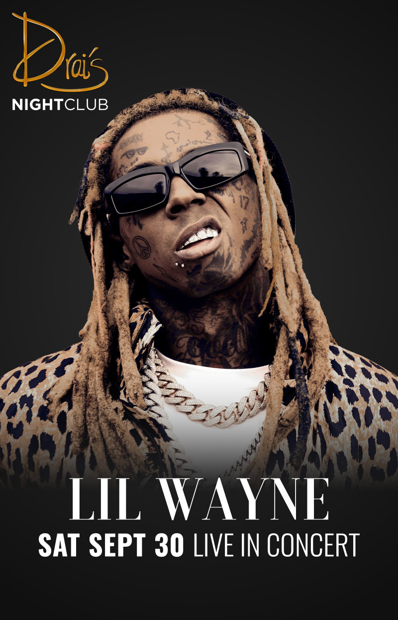 Lil Wayne at Drai's Nightclub - Saturday, Sep 30 2023 | Discotech