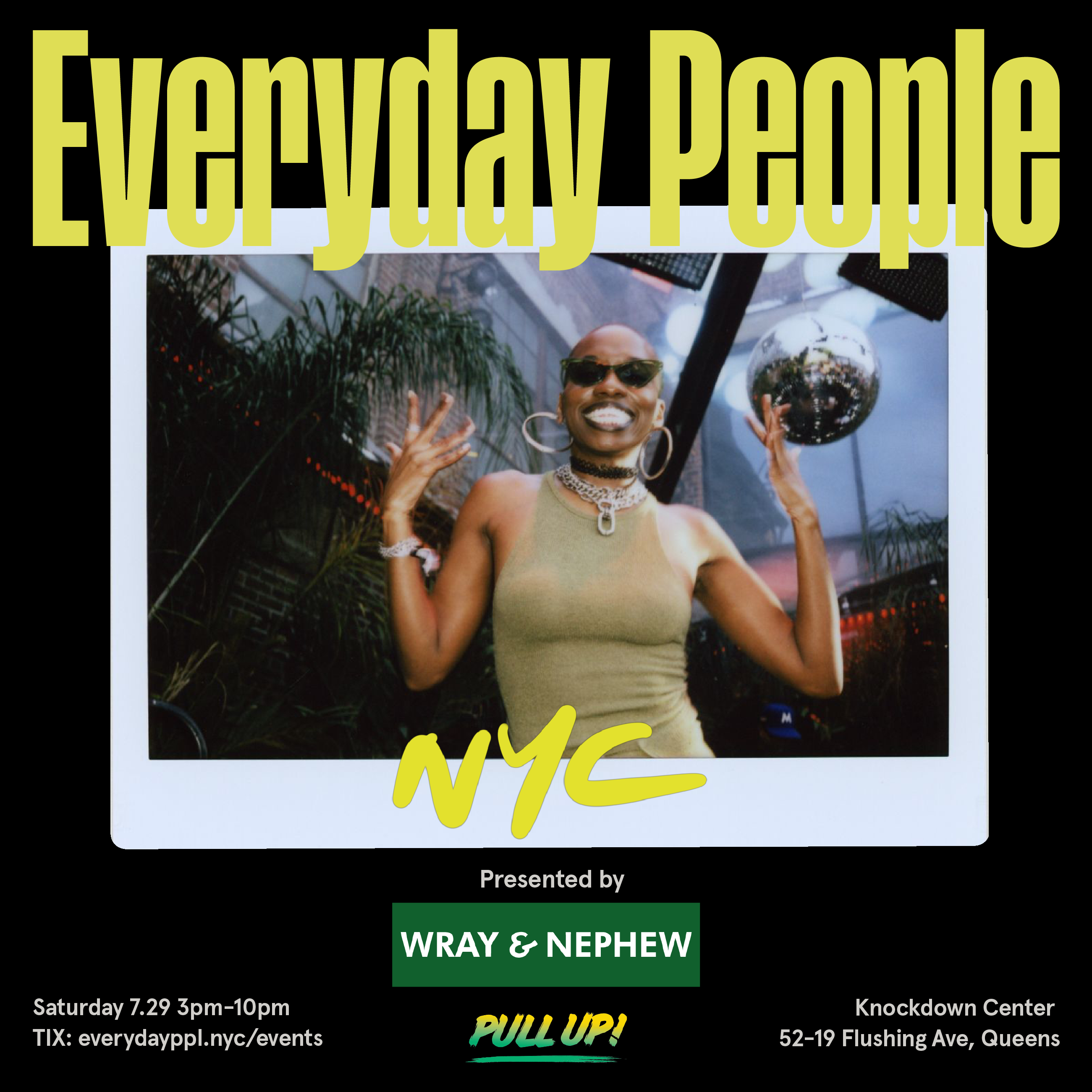 Everyday People NYC In Partnership w/ Wray & Nephew at Knockdown Center ...