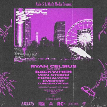 Ryan Celsius, Backwhen, Von Storm, Enokalypse at Aisle 5 - Saturday ...