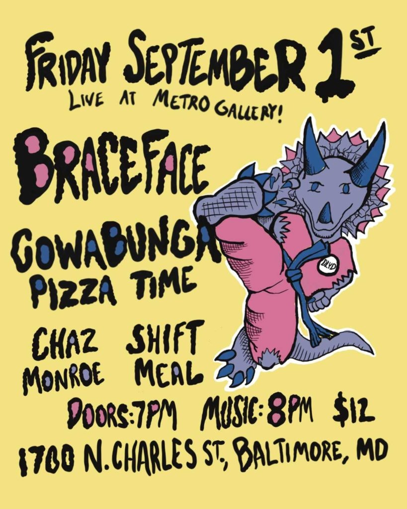 BRACEFACE w/ Cowabunga Pizza Time!, Chaz Monroe and Shift Meal at Metro ...