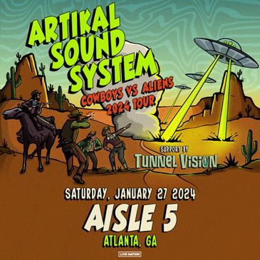 Artikal Sound System, Cowboys vs. Aliens Tour at Aisle 5 - Saturday ...