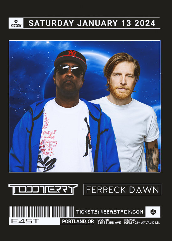 Todd Terry X Ferreck Dawn at 45 East - Saturday, Jan 13 2024 | Discotech