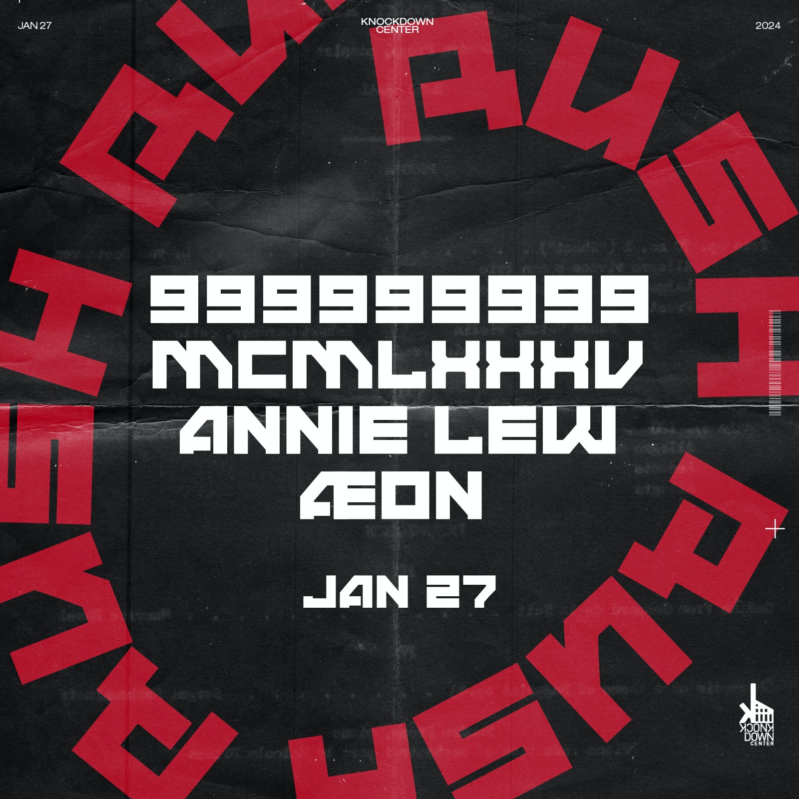 Rush - 999999999, Mcmlxxxv, Annie Lew, Æon at Knockdown Center - Saturday, Jan 27 2024 | Discotech