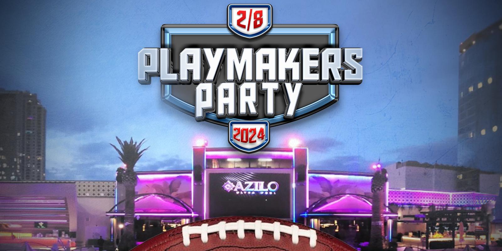 Playmakers Party 2024 at Azilo Ultra Pool - Thursday, Feb 8 2024 | Discotech