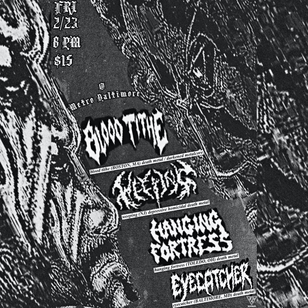 BLOOD TITHE w/ Weeping, Hanging Fortress and Eyecatcher at Metro ...