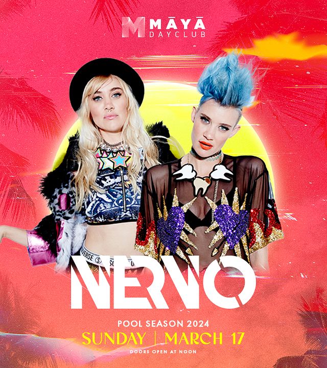 Nervo @ Maya Day Club at Phoenix / Scottsdale Concerts & Events ...