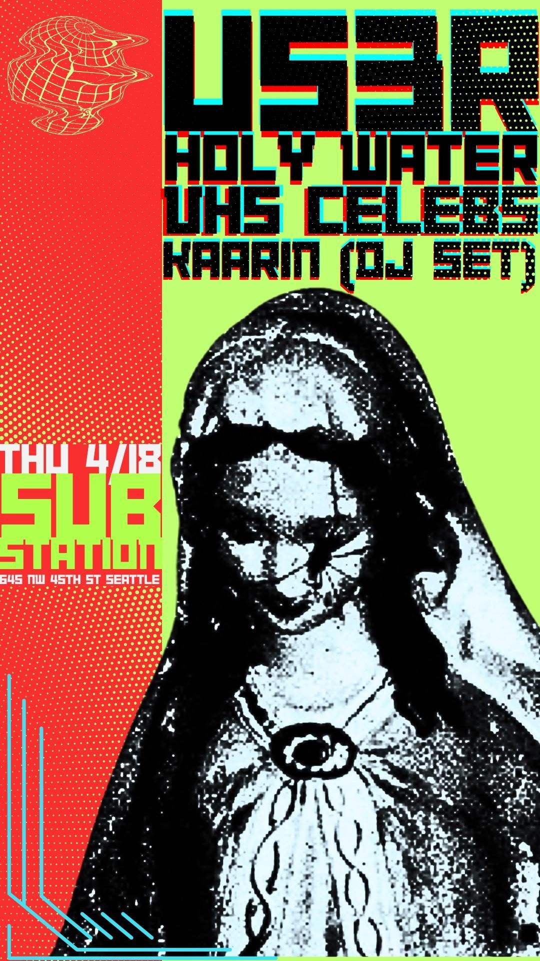 Us3r / Holy Water / Vhs Celebs / Kaarin at Substation - Thursday, Apr 18 2024 | Discotech