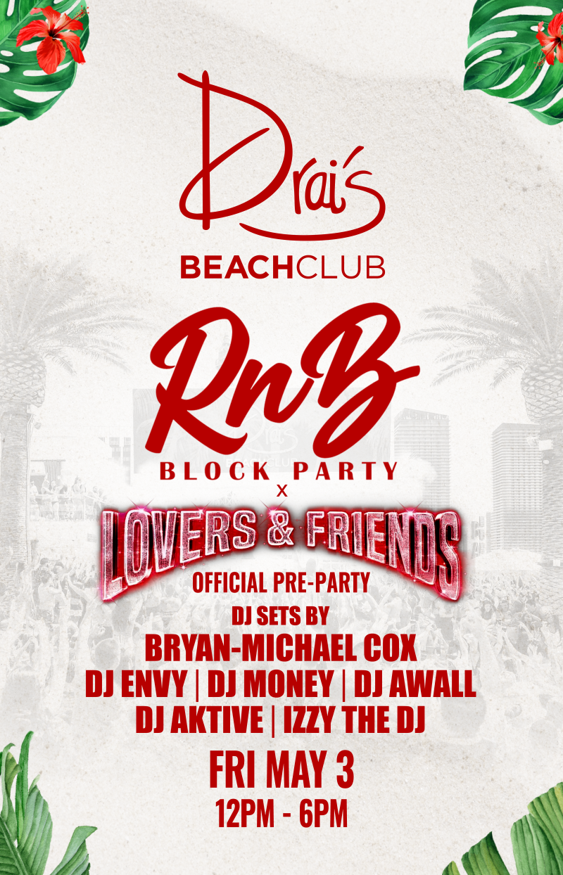 Lovers and Friends R&B Block Party at Drai's Beachclub - Friday, May 3 2024 | Discotech