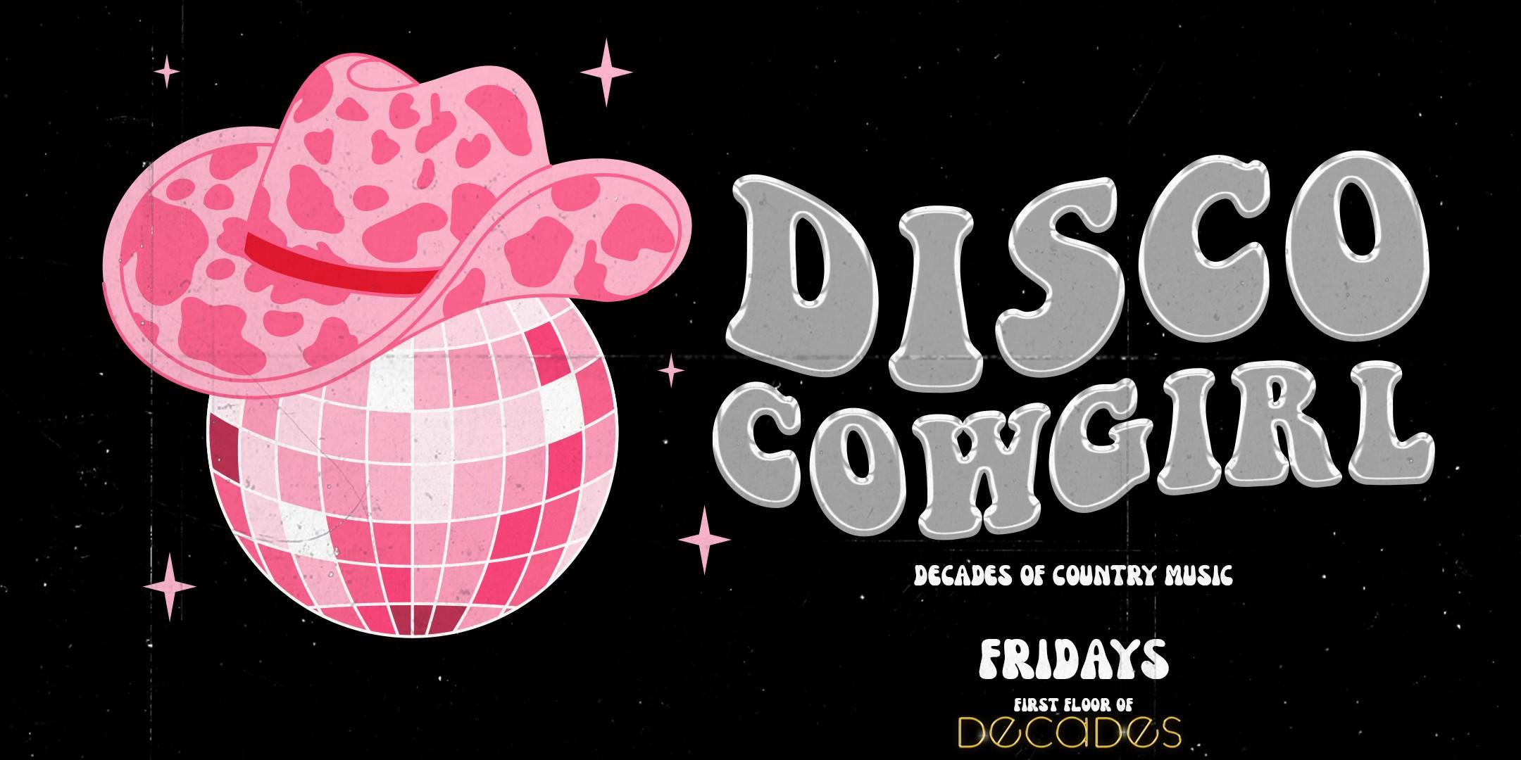 Disco Cowgirl - Country Night at Decades - Friday, Aug 9 2024 | Discotech