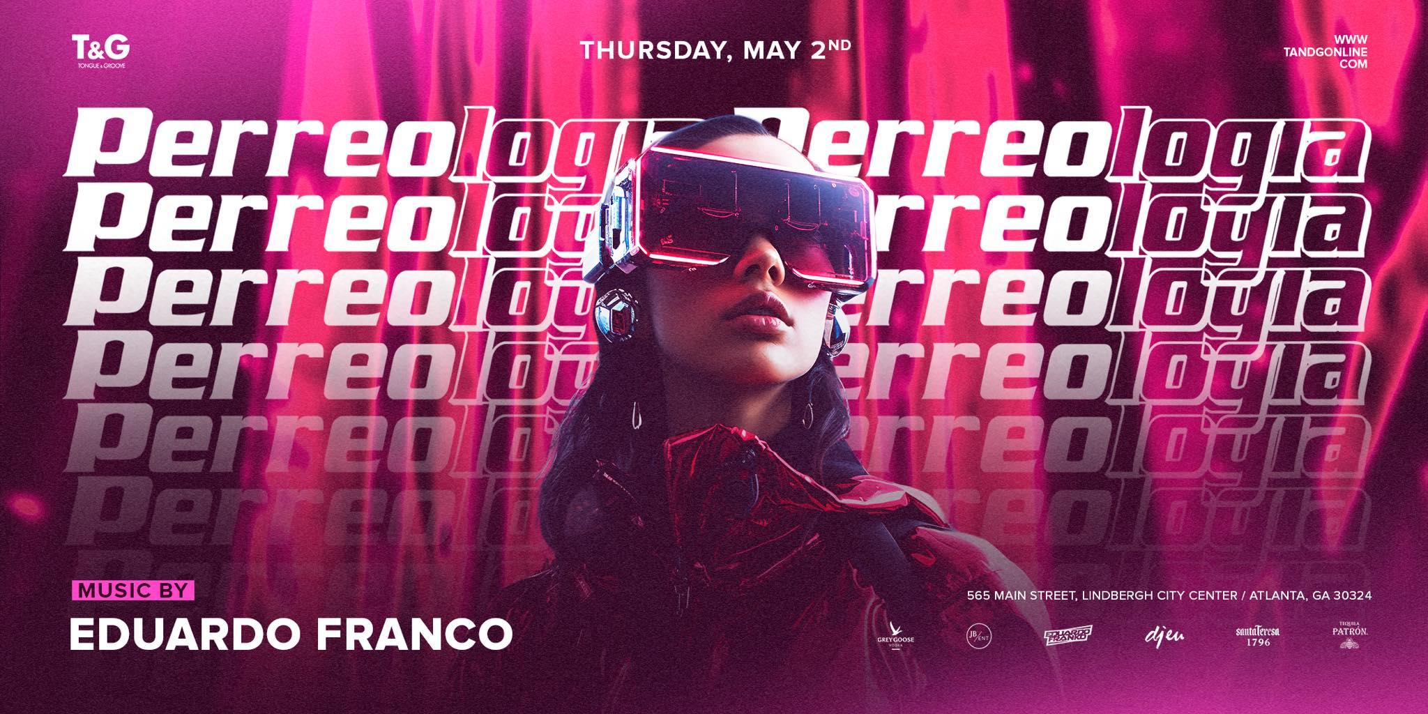 Perreologia Thursday with DJ Eduardo Franco at Tongue and Groove ...