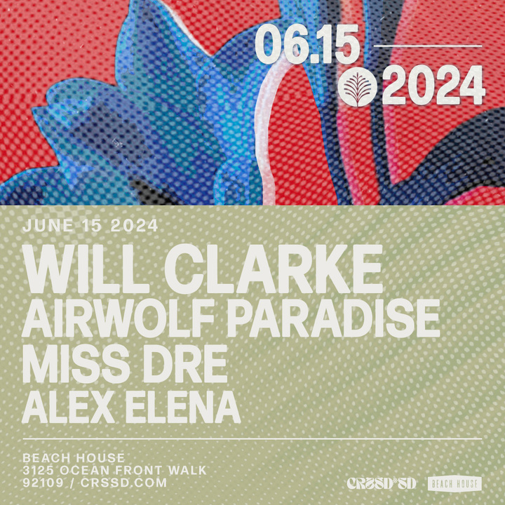Will Clarke + Airwolf Paradise + Miss Dre at Beach House - Saturday ...