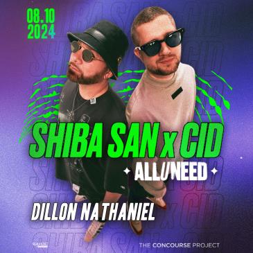 Shiba San & CID pres: ALL U NEED w/ Dillon Nathaniel | ATX at The ...