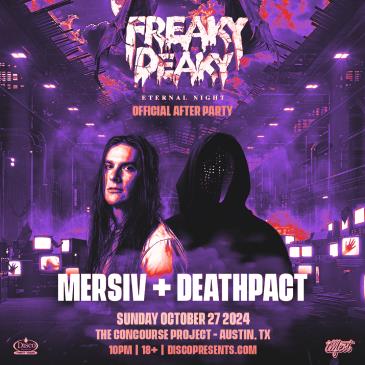 Freaky Deaky Afterparty ft. Mersiv & Deathpact - AUSTIN at The ...