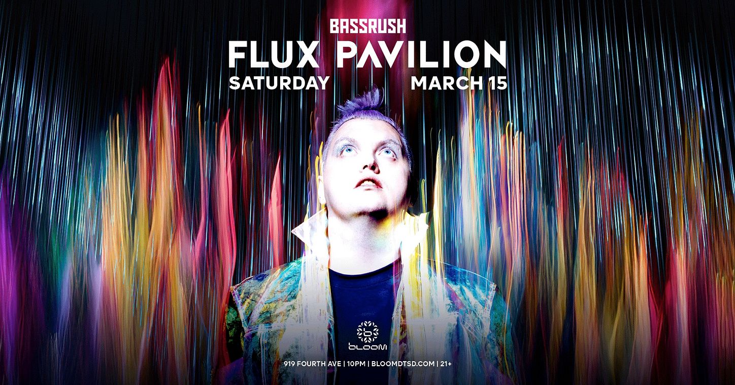 Flux Pavilion at Bloom Nightclub - Saturday, Mar 15 2025 | Discotech