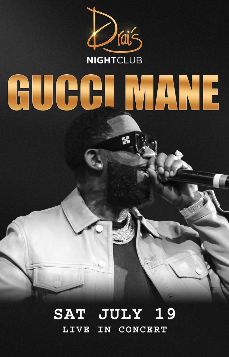 Gucci Mane at Drai's Nightclub - Saturday, Jul 19 2025 | Discotech