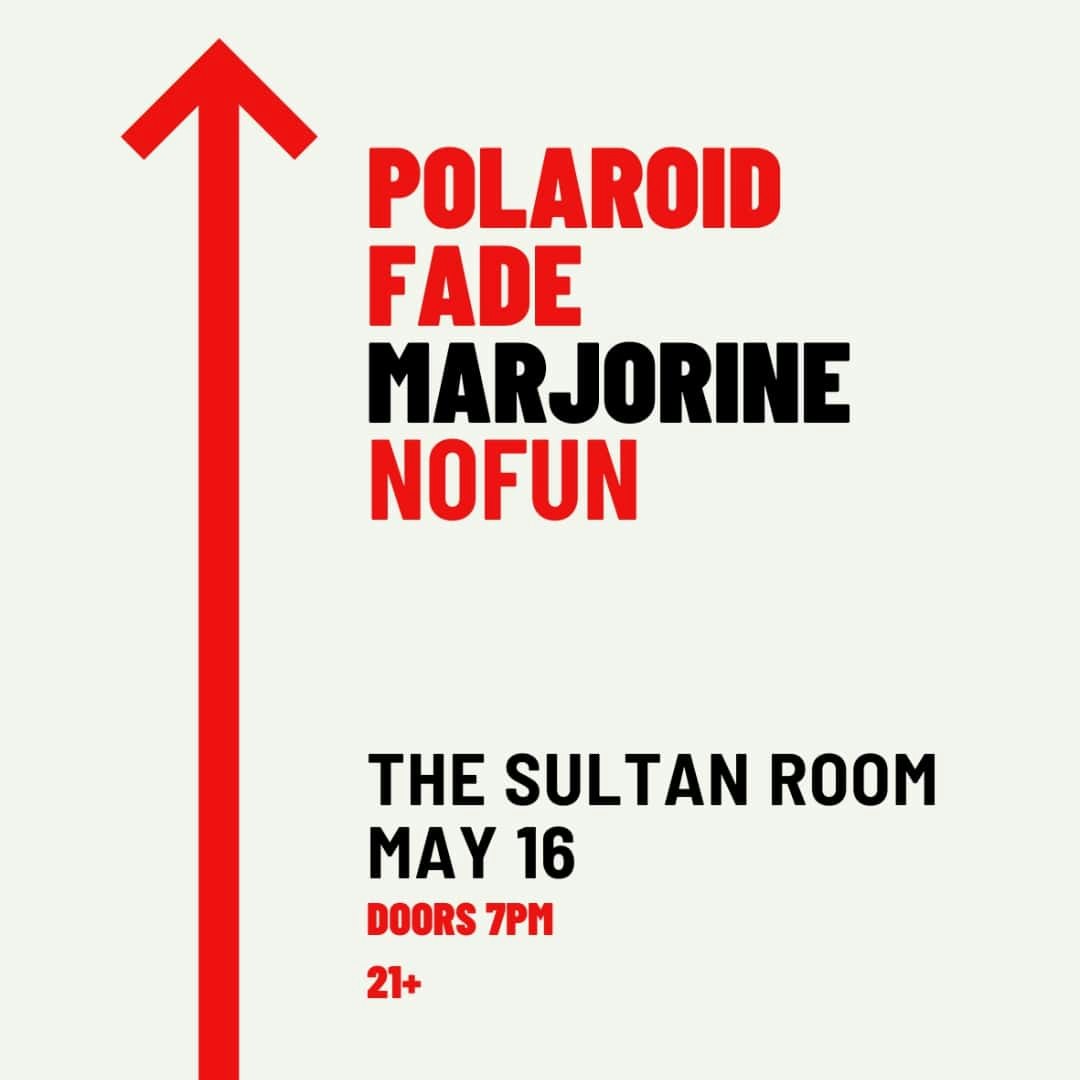 Polaroid Fade, Marjorine (Single Release), NoFun at The Sultan Room ...