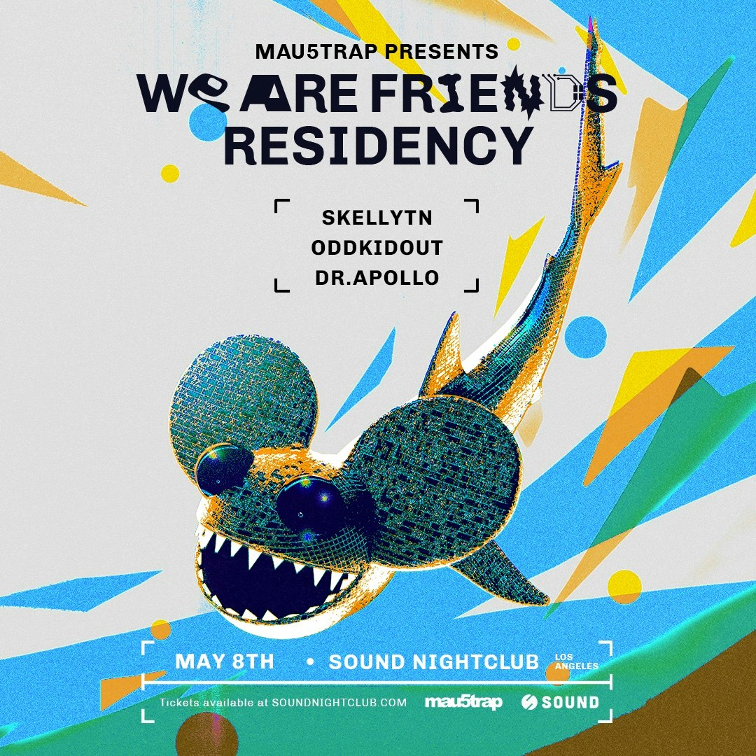 Mau5trap presents: We are friends at Sound - Thursday, May 8 2025 ...