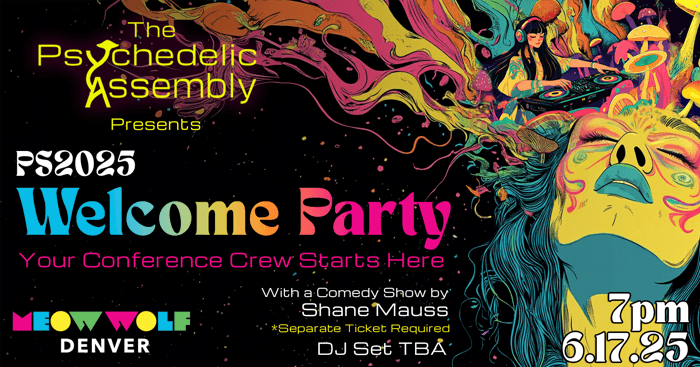 Psychedelic Assembly: PS2025 Unofficial Welcome Party at Meow Wolf ...