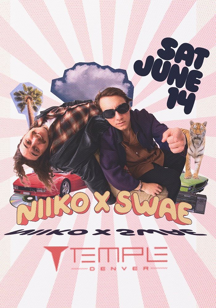 Niiko X Swae at Temple - Saturday, Jun 14 2025 | Discotech