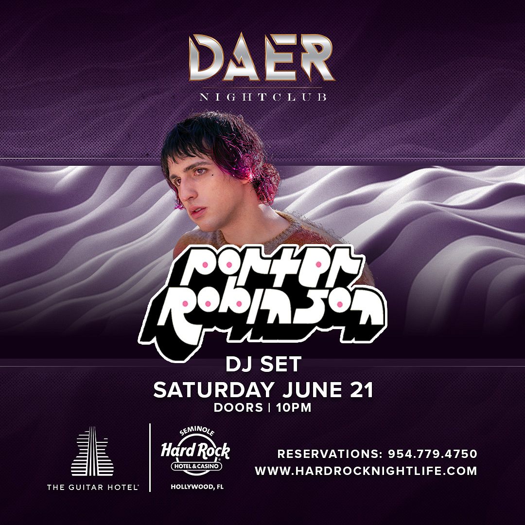 Porter Robinson | DAER Nightclub at Daer Nightclub - Saturday, Jun 21 ...