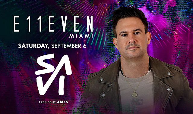 Savi Saturday Night at E11EVEN - Saturday, Sep 6 2025 | Discotech