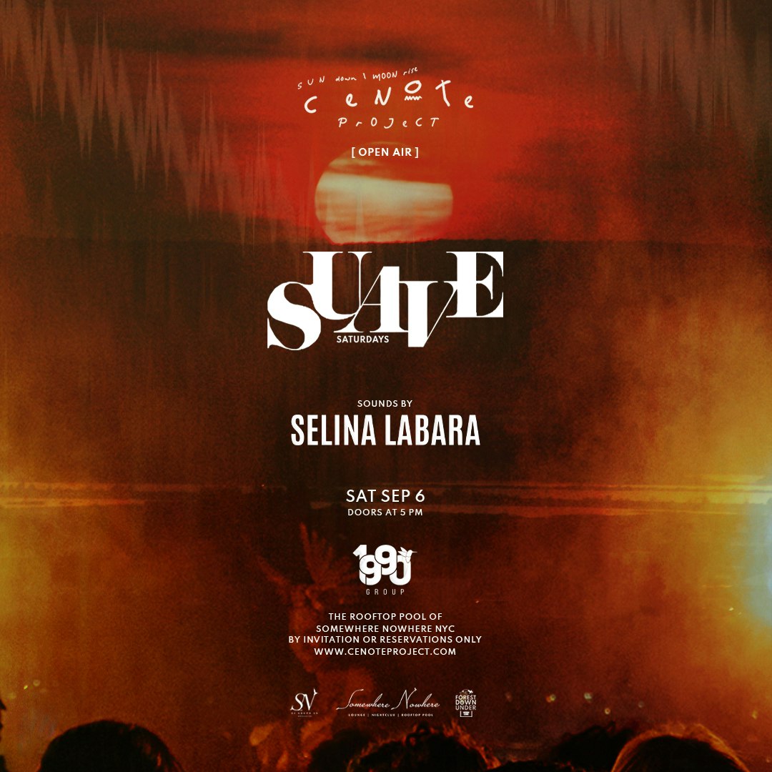 Cenote Project x Suave Saturdays Open-air Rooftop Sunset Party Ft. Selina Labara at Somewhere ...